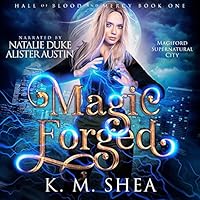 Magic Forged (Hall of Blood and Mercy, #1) by K.M. Shea