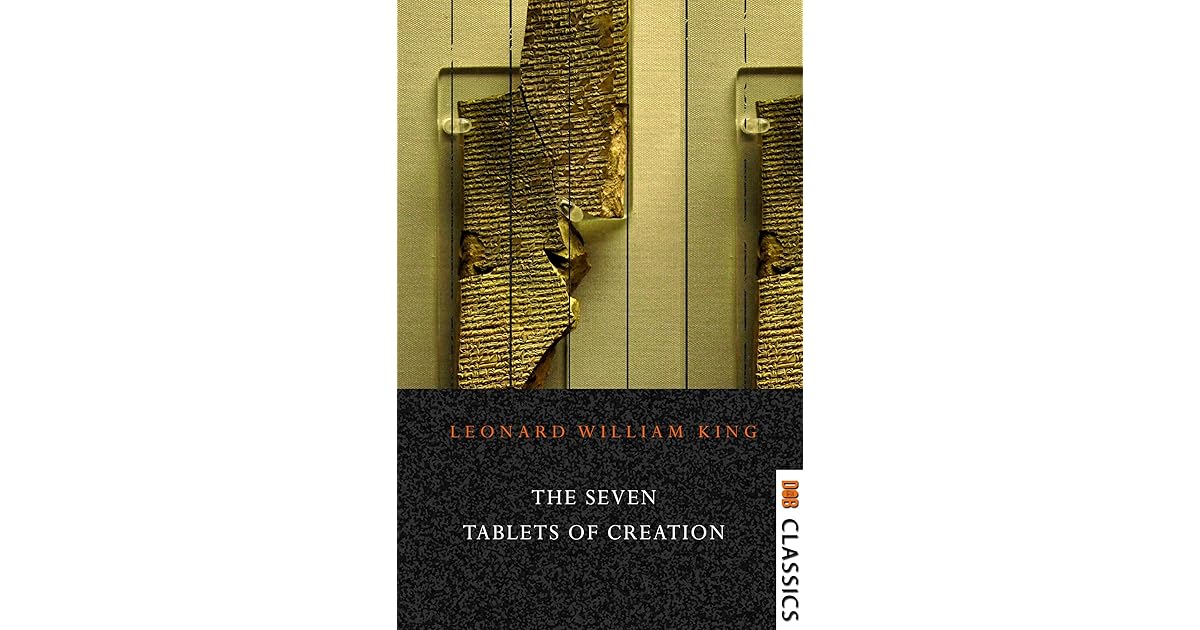 The Seven Tablets of Creation: Enuma Elish Complete by L.W. King