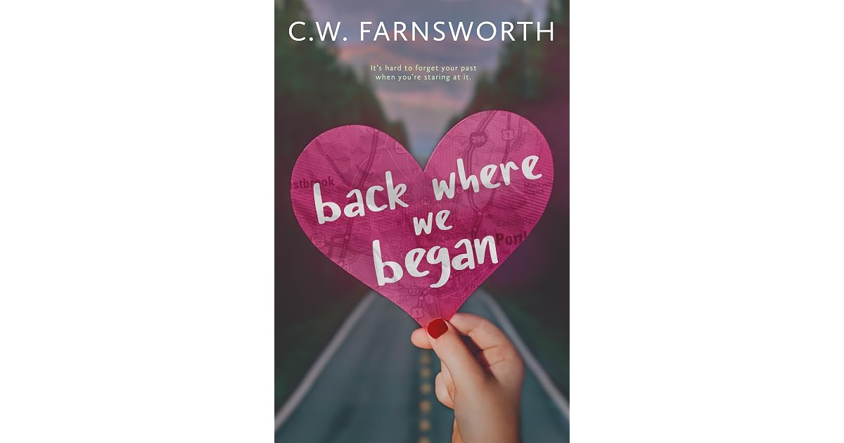 Back Where We Began by C.W. Farnsworth