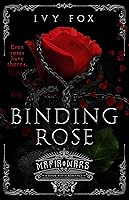 Binding Rose (Mafia Wars, #1) by Ivy Fox