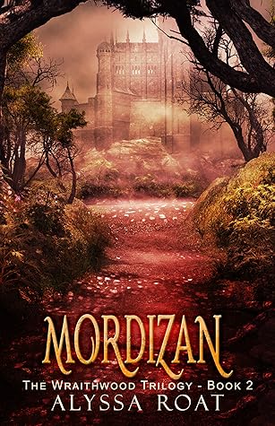 Mordizan (The Wraithwood Trilogy, #2) by Alyssa Roat