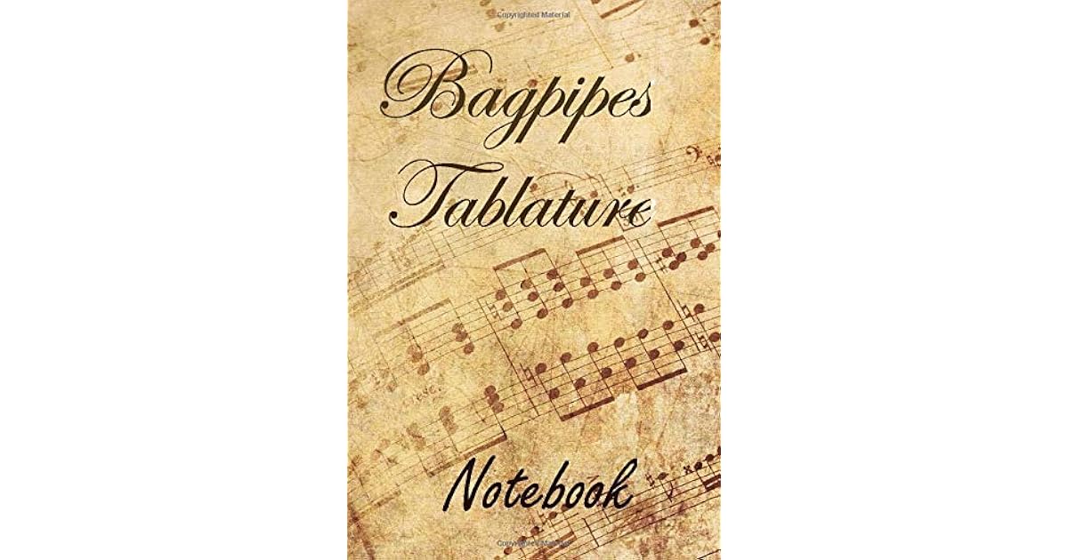 Bagpipes Tablature Notebook: Blank Sheet Music Notebook for Beginner ...