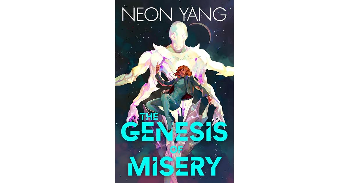 The Genesis of Misery by Neon Yang