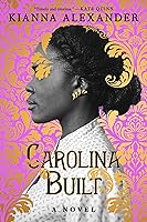 Carolina Built by Kianna Alexander