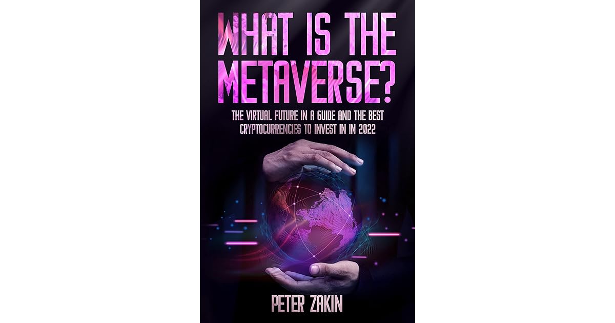 What is the Metaverse?: The Virtual Future In A Guide and the Best ...
