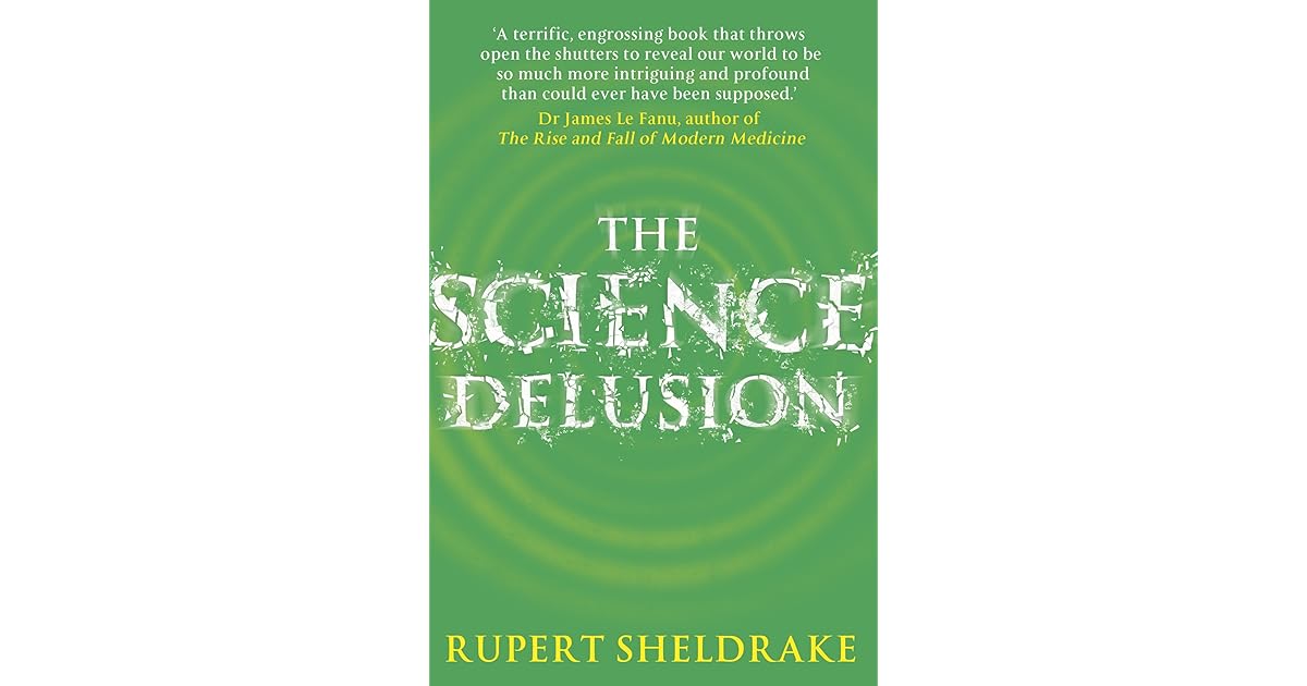 The Science Delusion by Rupert Sheldrake