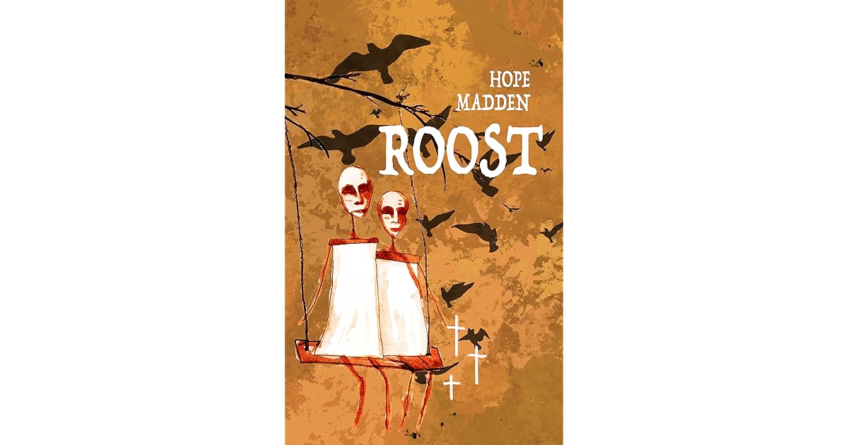 Roost by Hope Madden