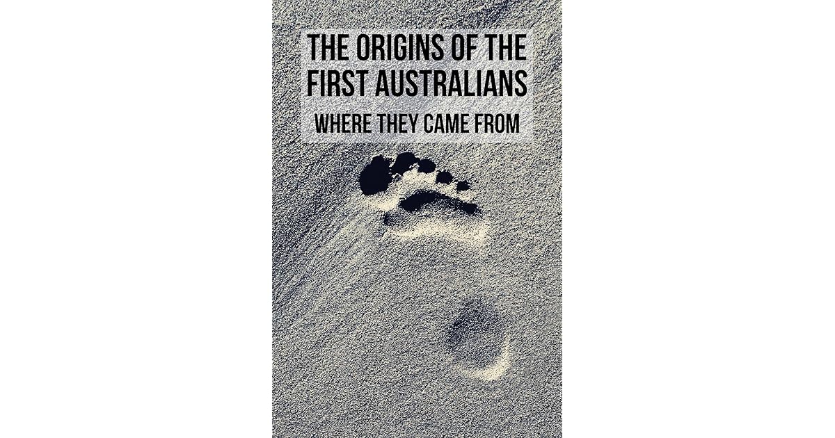The Origins Of The First Australians: Where They Came From by Margene ...