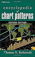 Encyclopedia of Chart Patterns by Thomas N. Bulkowski