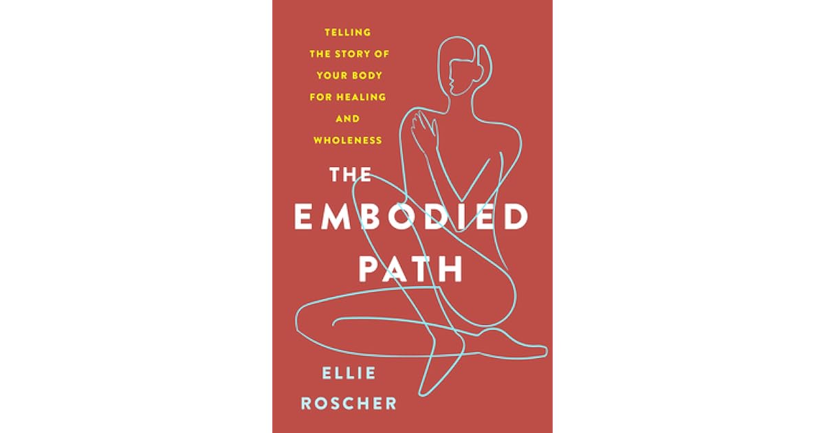 Book giveaway for The Embodied Path: Telling the Story of Your Body for ...