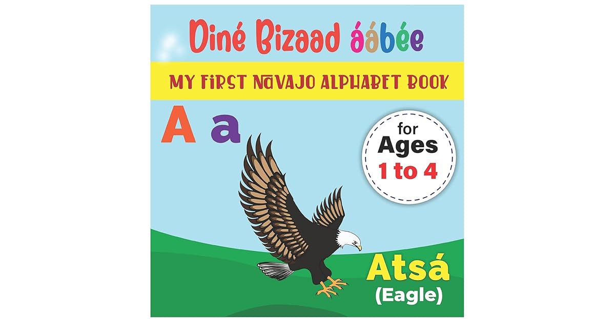 My First Navajo Alphabet Book: Diné Bizaad áábée: Bilingual Early ...