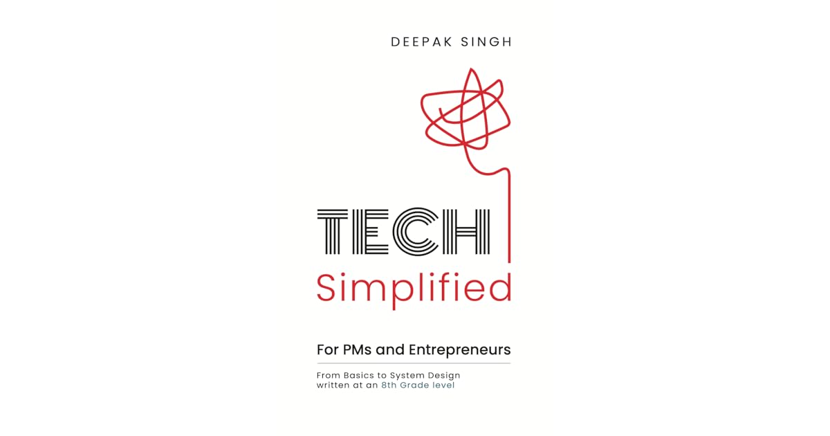 Tech Simplified for PMs and Entrepreneurs by Deepak Singh