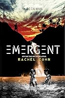 Emergent (Annex, #2) by Rachel Cohn