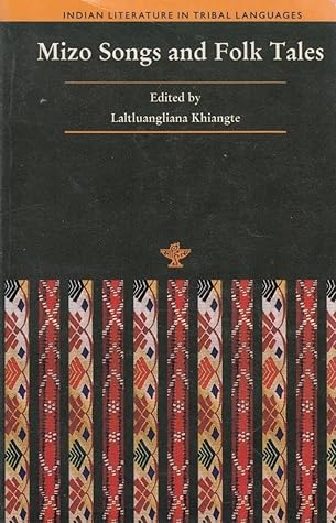 Mizo Songs and Folk Tales by Laltluangliana Khiangte