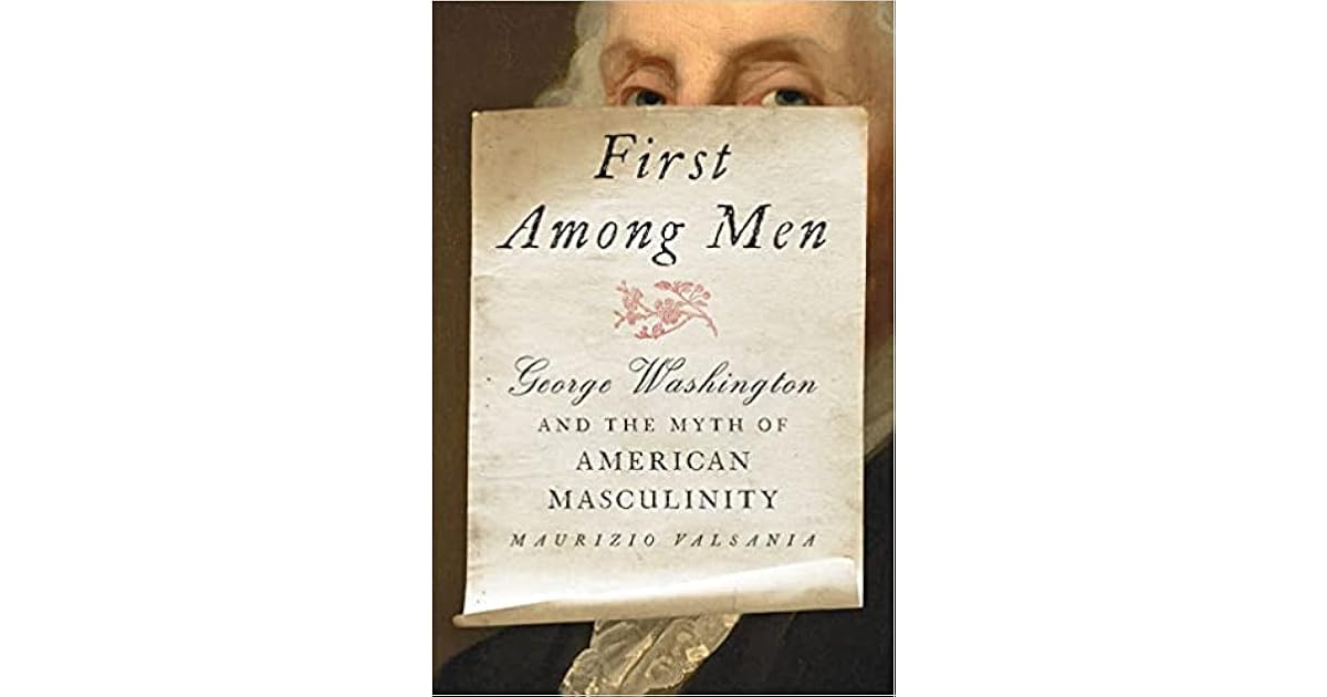 Book giveaway for First Among Men: George Washington and the Myth of ...