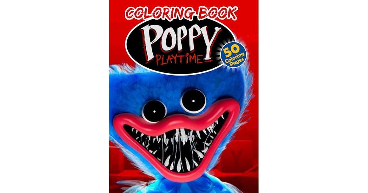 Poppy Playtime Coloring Book: Huggy Wuggy Coloring Book With 50+ High ...