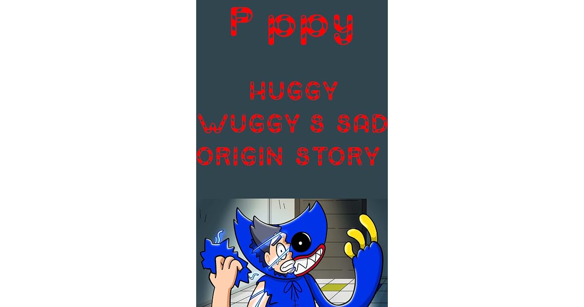 Pppy Playtime Funny Comics: HUGGY WUGGY'S SAD ORIGIN STORY... by ...