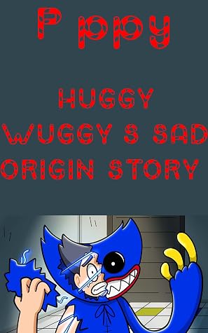Pppy Playtime Funny Comics: HUGGY WUGGY'S SAD ORIGIN STORY... by ...