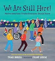 We Are Still Here!: Native American Truths Everyone Should Know by ...
