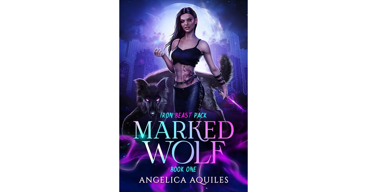 Marked Wolf: Iron Beast Pack by Angelica Aquiles