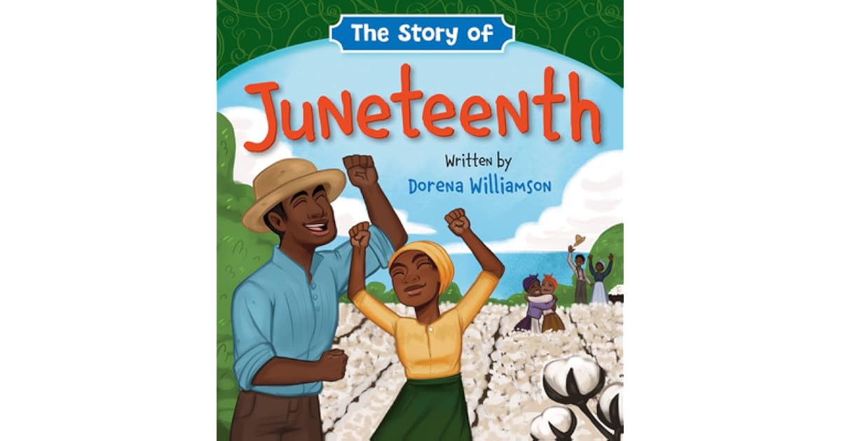 Book giveaway for The Story of Juneteenth by Dorena Williamson May 16 ...