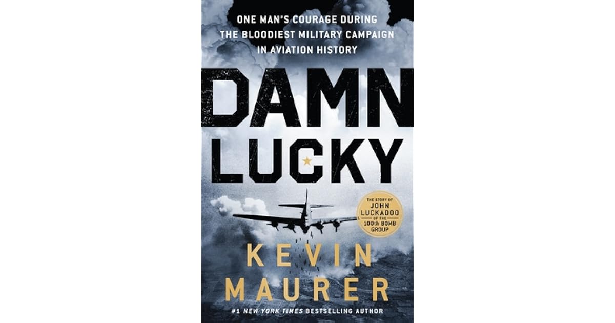 Damn Lucky: One Man's Courage During the Bloodiest Military Campaign in ...