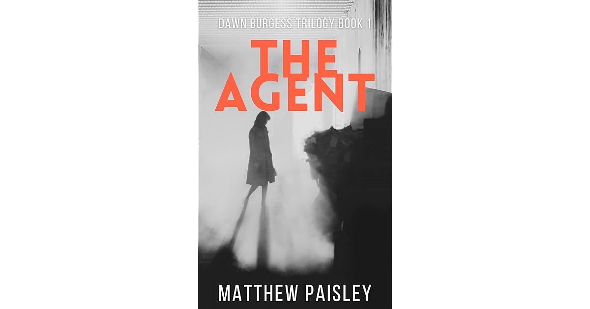 The Agent (Dawn Burgess Series Book 1) by Matthew Paisley