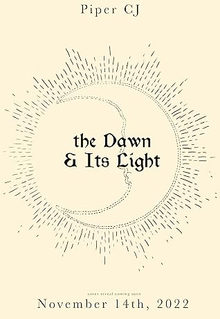 The Dawn & Its Light (The Night & Its Moon, #4) by Piper C.J.