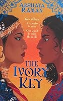 The Ivory Key (The Ivory Key Duology, #1) by Akshaya Raman