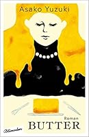 BUTTER by Asako Yuzuki