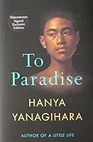 To Paradise by Hanya Yanagihara