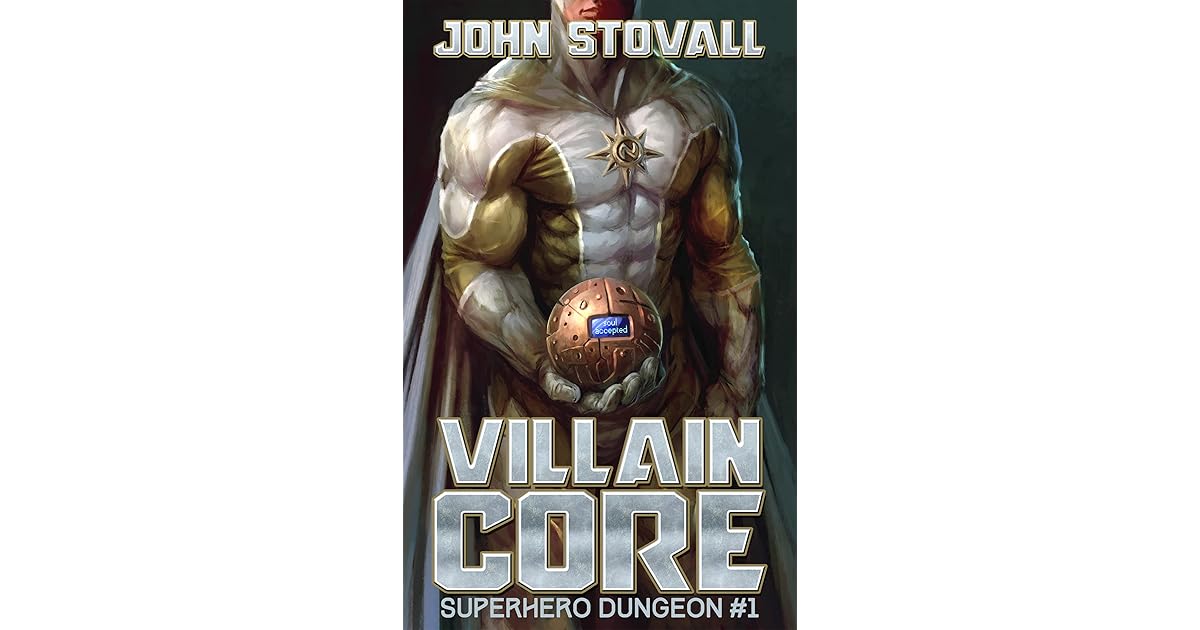 Villain Core (Superhero Dungeon #1) by John Stovall
