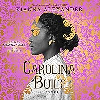 Carolina Built by Kianna Alexander