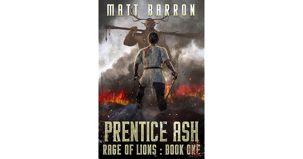 Prentice Ash (Rage of Lions Book 1) by Matt Barron