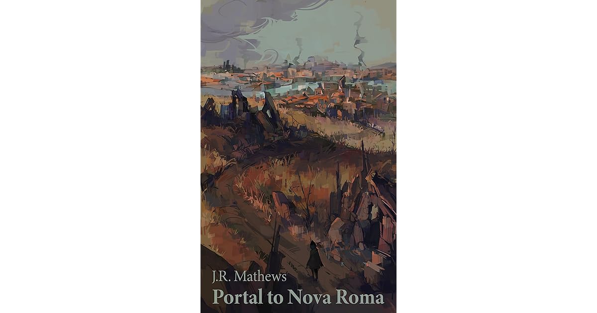 Portal to Nova Roma by J.R. Mathews