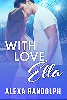 With Love, Ella (With Love, #1) by Alexa Randolph