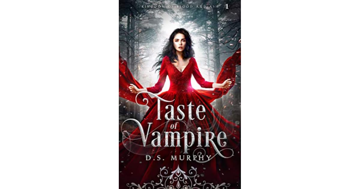 Taste of Vampire (Kingdom of Blood and Ash, #1) by D.S. Murphy