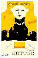 BUTTER by Asako Yuzuki