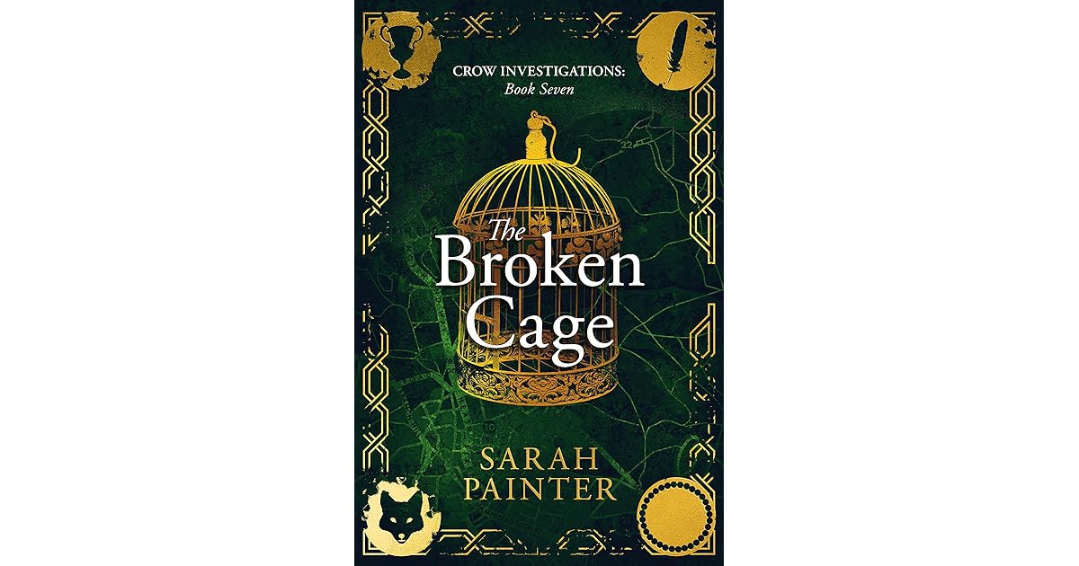 The Broken Cage (Crow Investigations, #7) by Sarah Painter