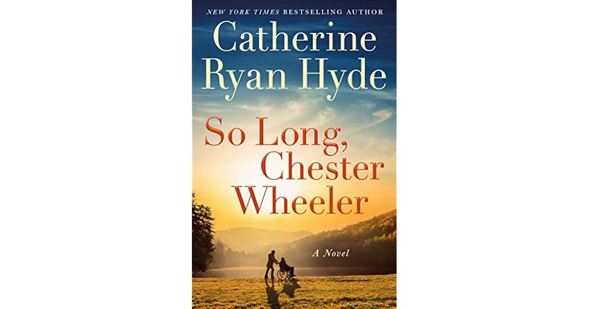 So Long, Chester Wheeler by Catherine Ryan Hyde