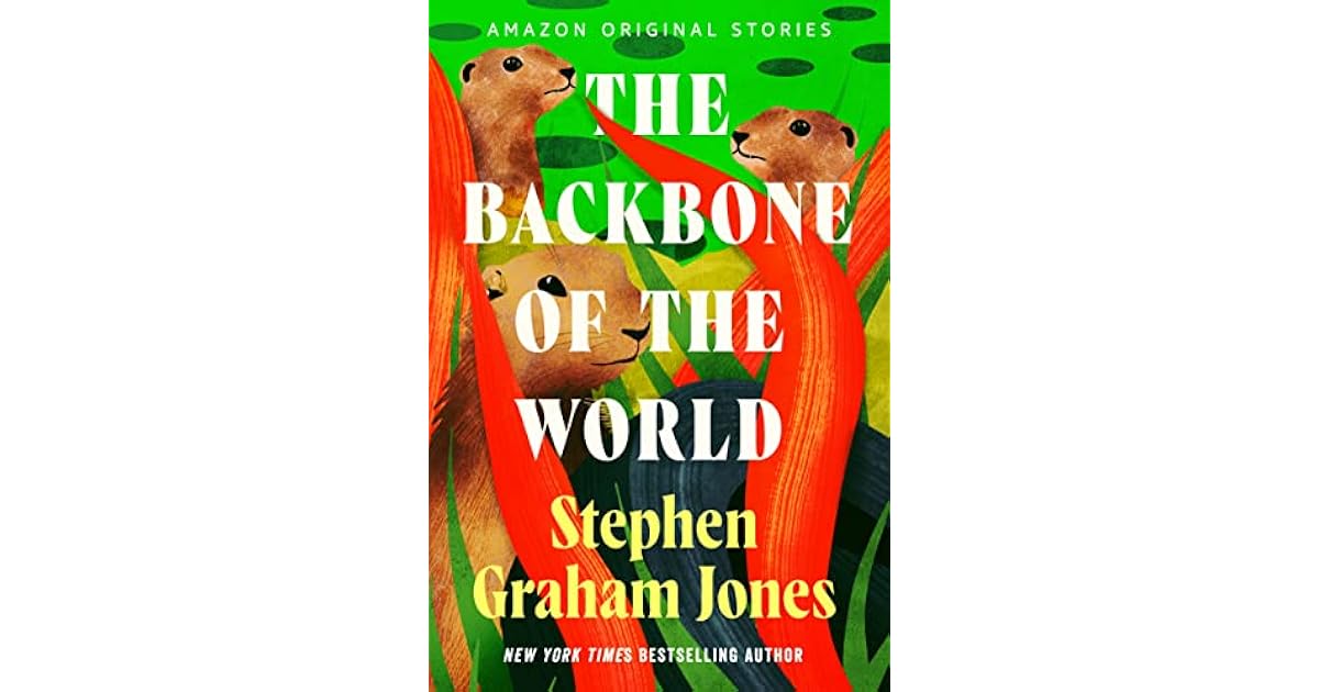 The Backbone of the World by Stephen Graham Jones