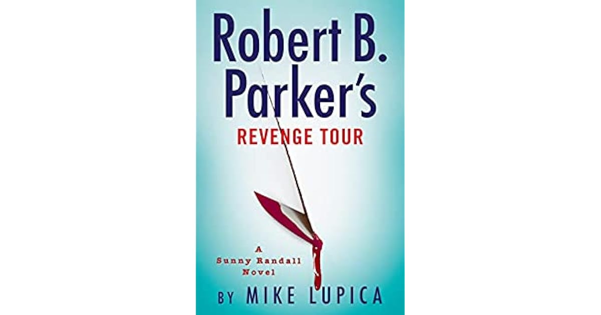 Robert B. Parker's Revenge Tour by Mike Lupica