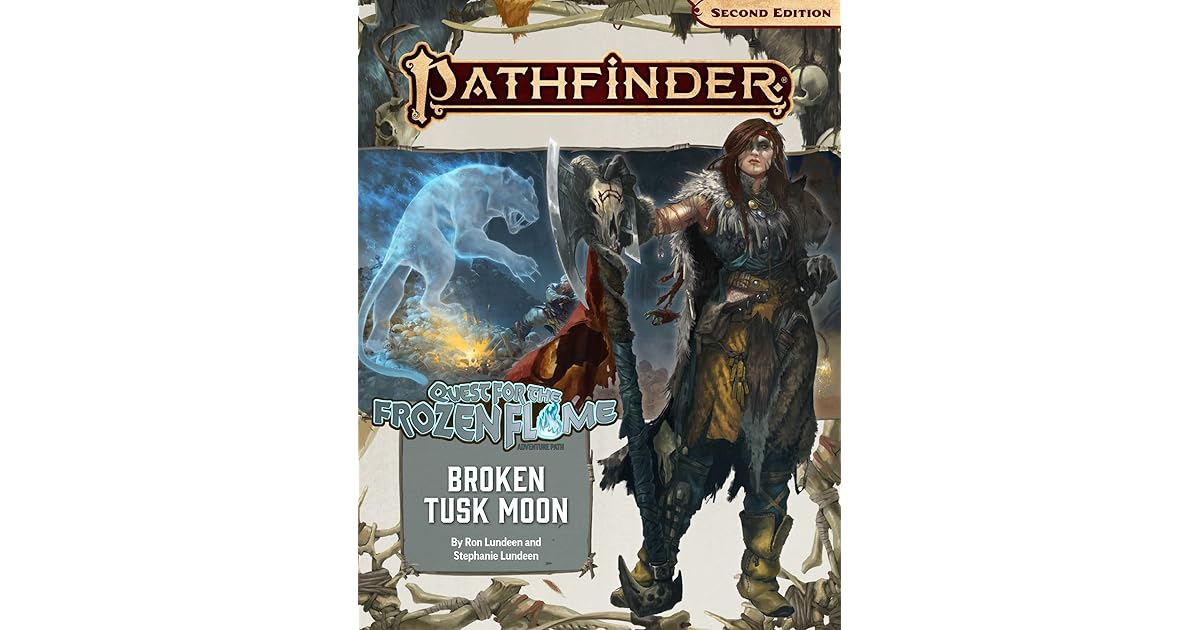 Pathfinder Adventure Path: Broken Tusk Moon (Quest for the Frozen Flame ...