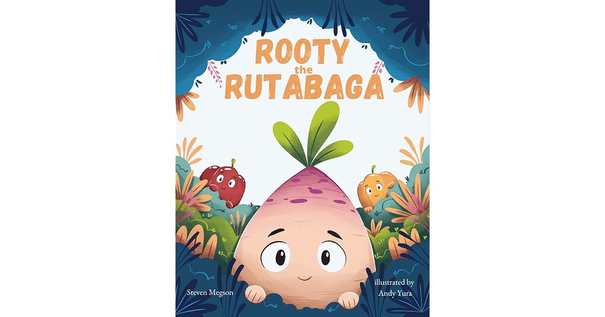Rooty the Rutabaga : A Story About Vegetables, Inclusion and Seeing the ...