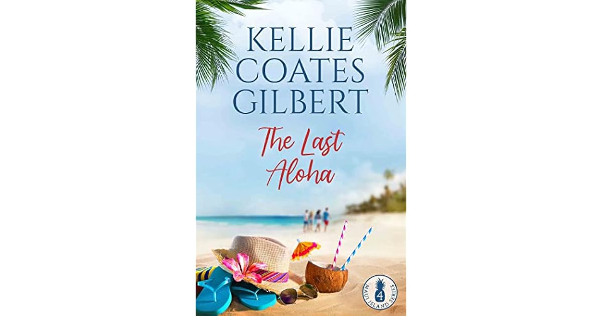 Book giveaway for The Last Aloha (Maui Island #4) by Kellie Coates ...