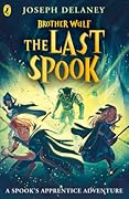 The Spook's Apprentice: Brother Wulf Series by Joseph Delaney