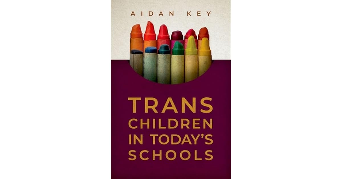 Book giveaway for Trans Children in Today's Schools by Aidan Key Jun 01 ...