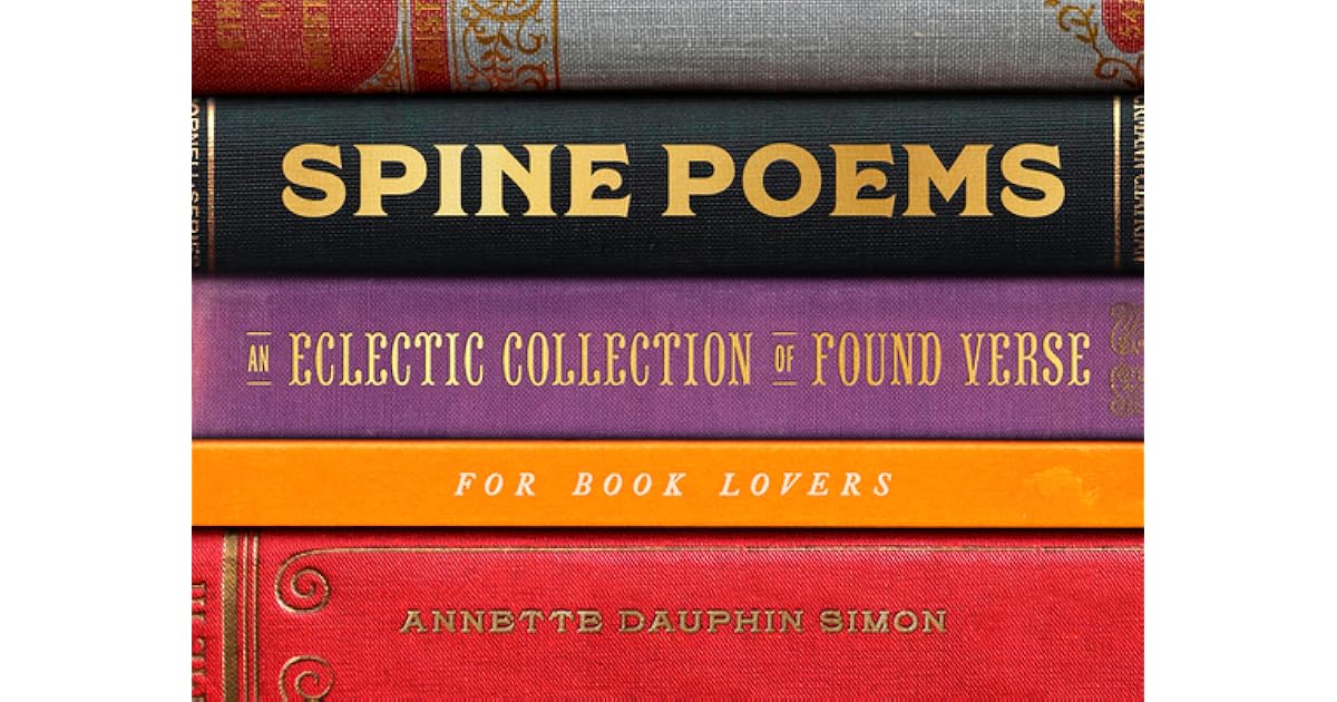 Spine Poems: An Eclectic Collection of Found Verse for Book Lovers by ...