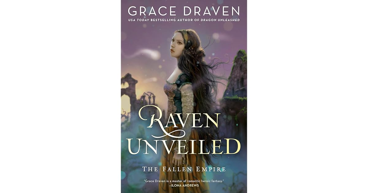 Raven Unveiled (Fallen Empire, #3) by Grace Draven