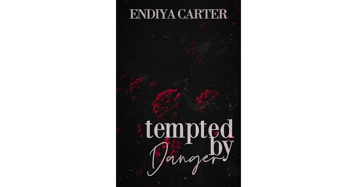 Tempted by Danger (The Danger Family Book 1) by Endiya Carter